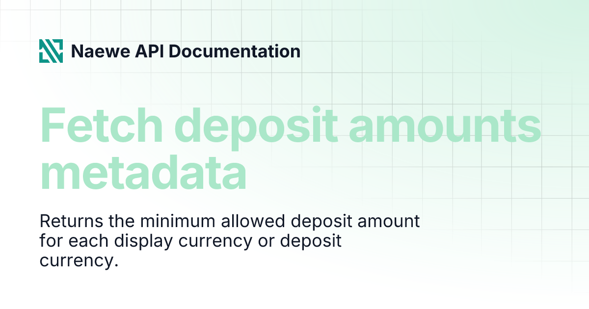 Fetch deposit amounts metadata | Naewe API Documentation